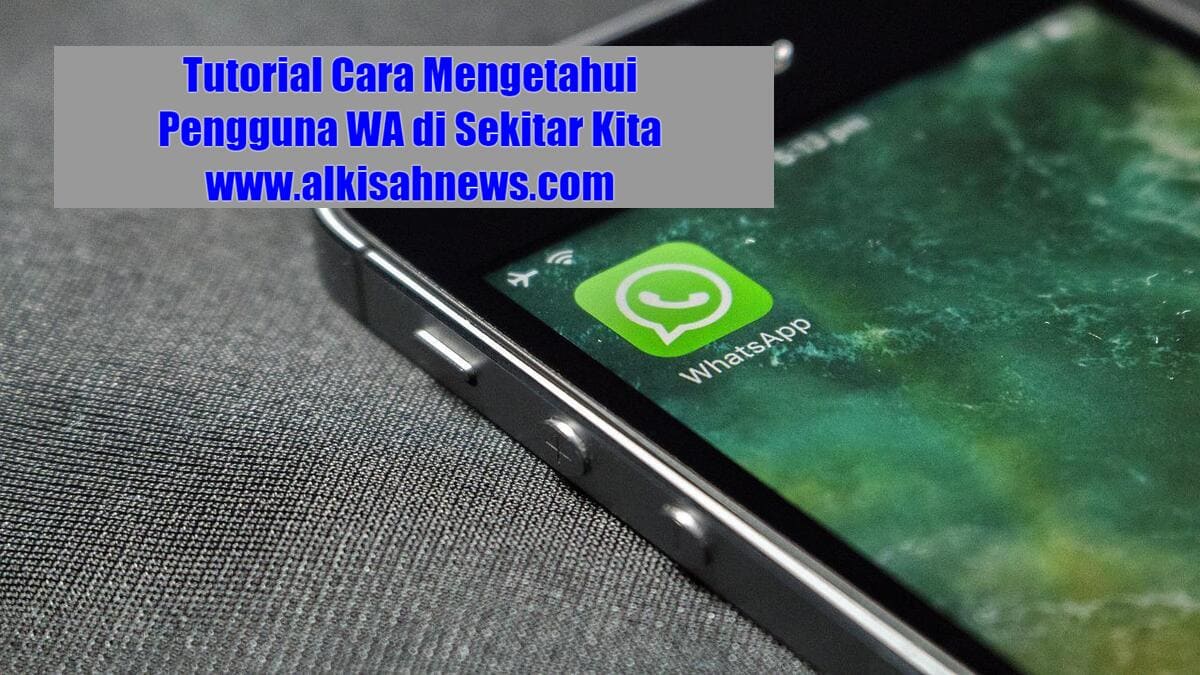 Ada Cara Mengetahui Pengguna WA di Sekitar Kita Berikut