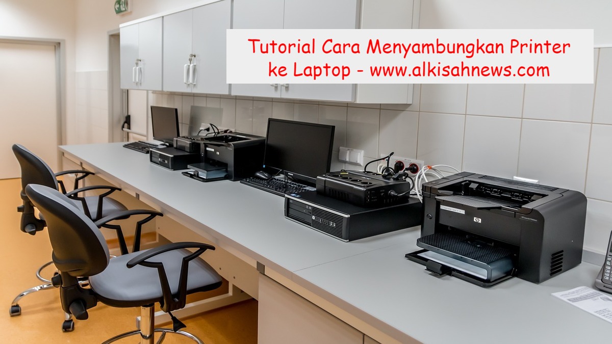 Cara Menyambungkan Printer ke Laptop Sangat Mudah
