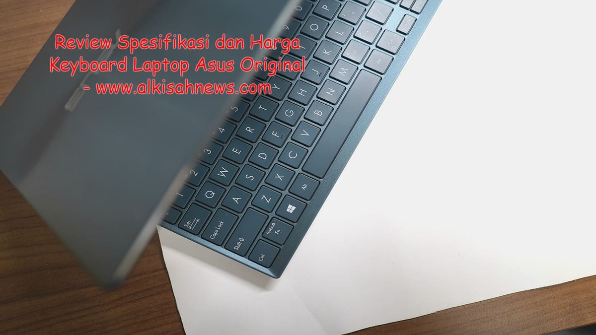 Spesifikasi dan Harga Keyboard Laptop Asus Original Berapa?